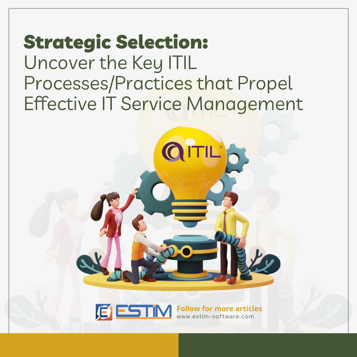 Strategic Selection: Uncover the Key ITIL Processes/Practices That ...